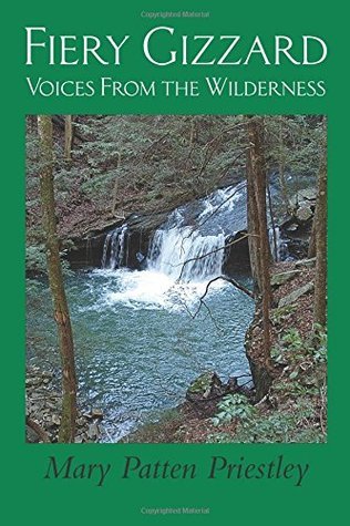 Fiery Gizzard: Voices from the Wilderness by Mary Patten Priestley ...