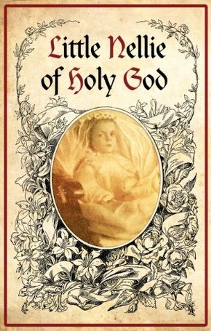 Little Nellie of Holy God by Priest of Cork | Goodreads