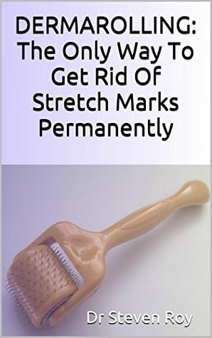 DERMAROLLING: The Only Way To Get Rid Of Stretch Marks Permanently ...