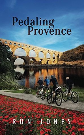 Pedaling Provence by Ronald Jones | Goodreads