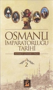 Osmanlı İmparatorluğu Tarihi 2 by Ahmet Cevdet Paşa | Goodreads