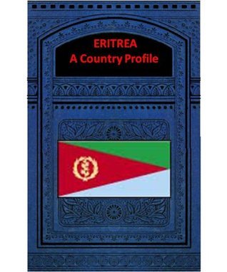 ERITREA A COUNTRY PROFILE by Library of Congress | Goodreads