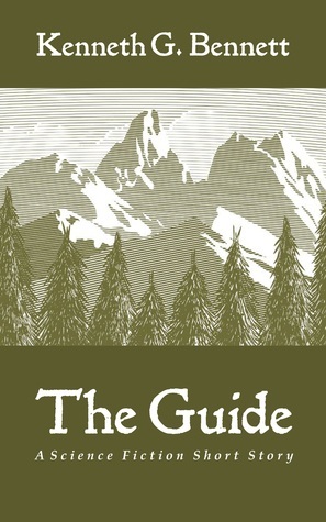 The Guide by Kenneth G. Bennett | Goodreads