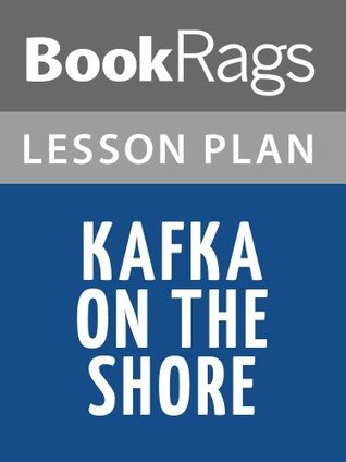 Lesson Plans Kafka on the Shore by BookRags | Goodreads