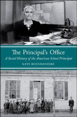 The Principal's Office: A Social History of the American School ...