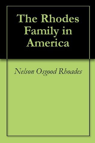 The Rhodes Family in America by Nelson Osgood Rhoades | Goodreads