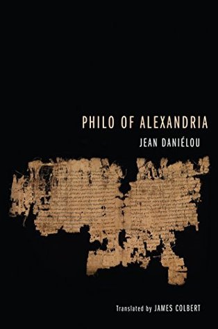 Philo of Alexandria by Jean Daniélou | Goodreads