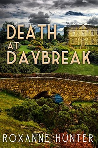 Death at Daybreak by Roxanne Hunter | Goodreads