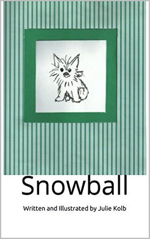 Snowball by Julie Kolb | Goodreads