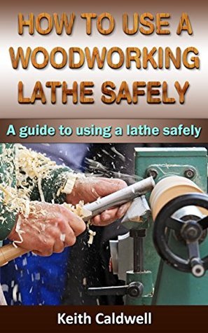 How to Use a Woodworking Lathe Safely: A Guide to Using a Lathe Safely ...
