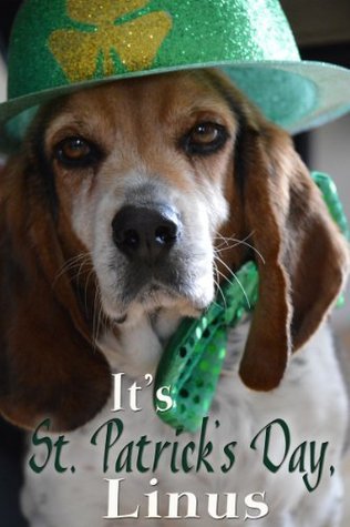 It's St. Patrick's Day, Linus by T.J. Denby | Goodreads