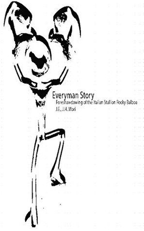 Everyman: Foreshadowing of Rocky Balboa by J.H. Mori | Goodreads