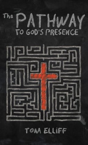 The Pathway to God’s Presence by Tom Elliff | Goodreads