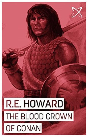 The Bloody Crown of Conan (Annotated) by Robert E. Howard | Goodreads