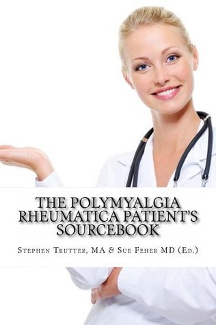 The Polymyalgia Rheumatica Patient's Sourcebook by Stephen Trutter ...