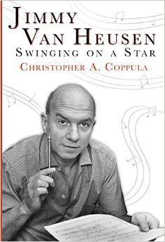 Jimmy Van Heusen: Swinging on a Star by Christopher A. Coppula | Goodreads