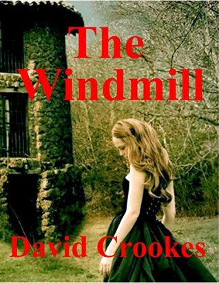 The Windmill by David Crookes | Goodreads