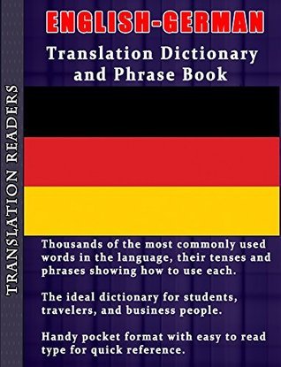 English - German Translation Dictionary and Phrase Book: Complete with ...