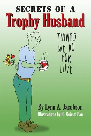 Secrets of a Trophy Husband by Lynn Jacobson | Goodreads