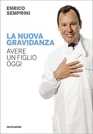 La nuova gravidanza: Avere un figlio oggi by Augusto Semprini | Goodreads