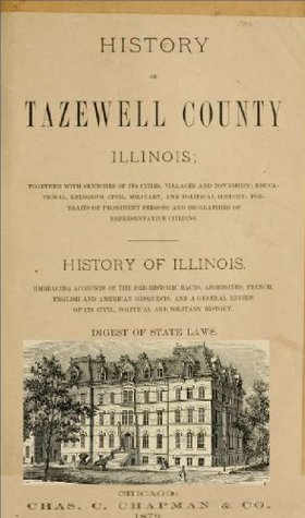 History of Tazewell county, Illinois by Chas Chapman | Goodreads