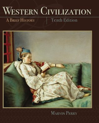 Western Civilization, A Brief History by Marvin Perry | Goodreads