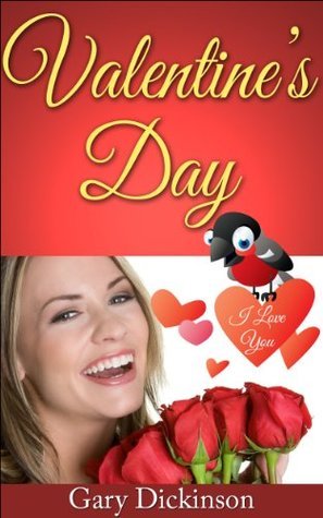 Valentine's Day: I Love You by Gary Dickinson | Goodreads
