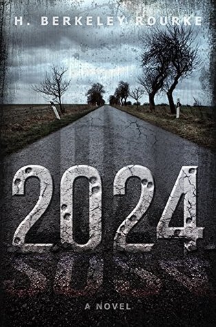 2024: A Military Thriller by H. Berkeley Rourke | Goodreads