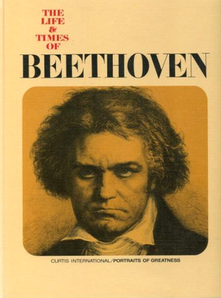 The Life and Times of Beethoven by Gino Pugnetti | Goodreads