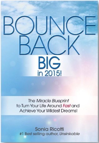 Bounce Back BIG in 2015 by Sonia Ricotti | Goodreads