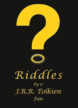 Riddles by a JRR Tolkien Fan by Pam Jones | Goodreads