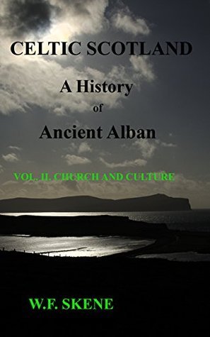 Celtic Scotland: A History of Ancient Alban, Volume II: Church and ...
