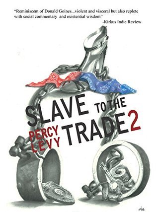 SLAVE TO THE TRADE 2 by Percy Levy | Goodreads