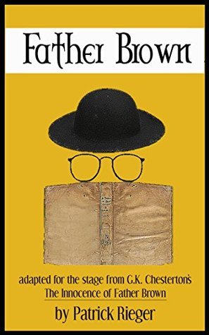 Father Brown Play by Patrick Rieger | Goodreads