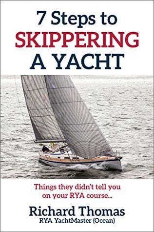 7 Steps to Skippering a Yacht: Things they didn't tell you on your RYA ...