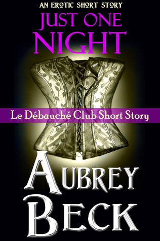 Just One Night by Aubrey Beck | Goodreads