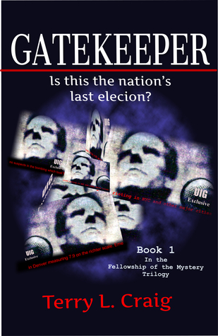 GATEKEEPER: Is this the Nation's Last Election? by Terry L. Craig ...