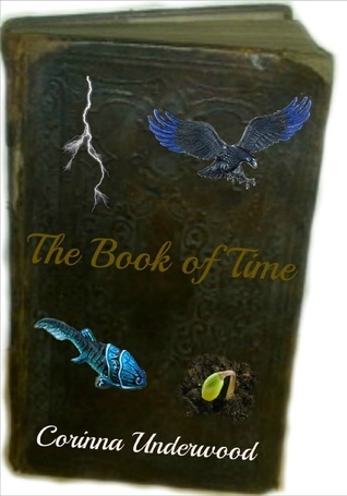 The Book Of Time by Corinna Underwood | Goodreads