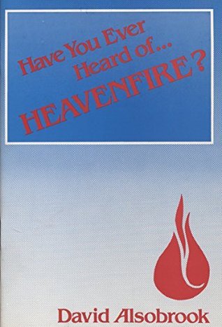 Have You Ever Heard of Heavenfire? by David Alsobrook | Goodreads