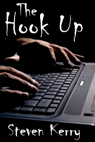 The Hook Up by Steven Kerry | Goodreads