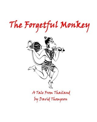 The Forgetful Monkey by David Thompson | Goodreads