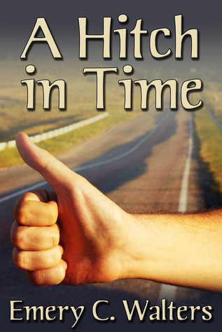 A Hitch in Time by Emery C. Walters | Goodreads