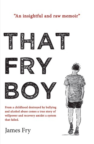 That Fry Boy by James Fry | Goodreads