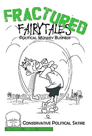 Fractured Fairy Tales: Political Monkey Business by Donald Wayne Hendon ...