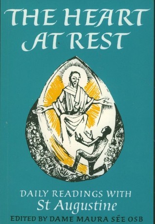 The Heart at Rest: Daily Readings with St Augustine by Augustine of ...