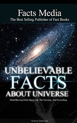 Unbelievable Facts About The Universe: Mind boggling facts about the ...