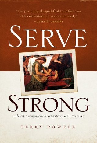 Serve Strong by Terry Powell | Goodreads