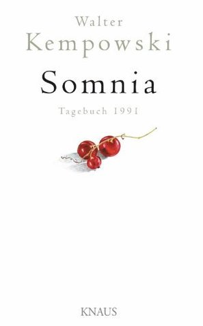 Somnia: Tagebuch 1991 (Tagebücher 4) by Walter Kempowski | Goodreads