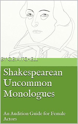 UNCOMMON SHAKESPEARE MONOLOGUES: An Audition Guide for Female Actors by ...