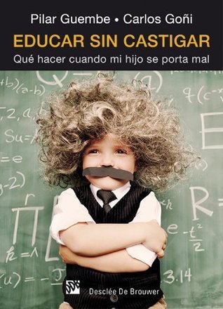 Educar sin castigar (AMAE) (Spanish Edition) by Pilar Guembe Mañer ...